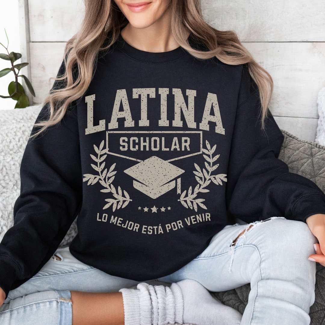 Latina Scholar Sweatshirt Graduation Gift for Educated Latina Daughter ...