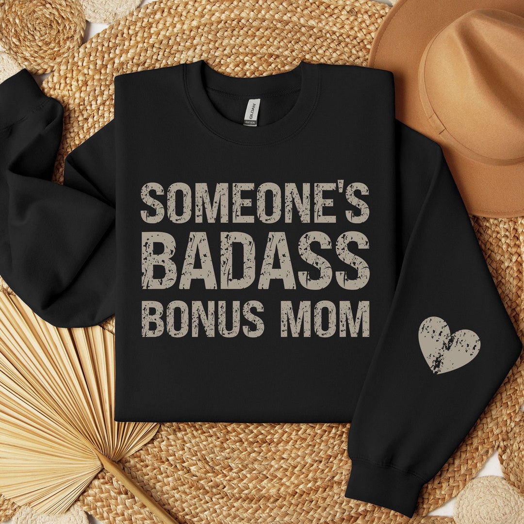 Someones Badass Bonus Mom Personalized Crewneck Sweatshirt Funny ...