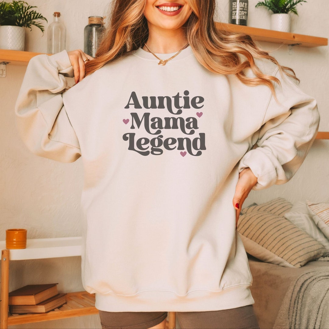 Auntie Mama Legend Crewneck Sweatshirt Gift for Birthday, Aunt ...