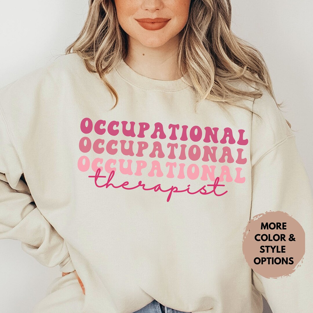 OT Sweatshirt, Occupational Therapist Crew Sweater, OT Hoodie, Special ...
