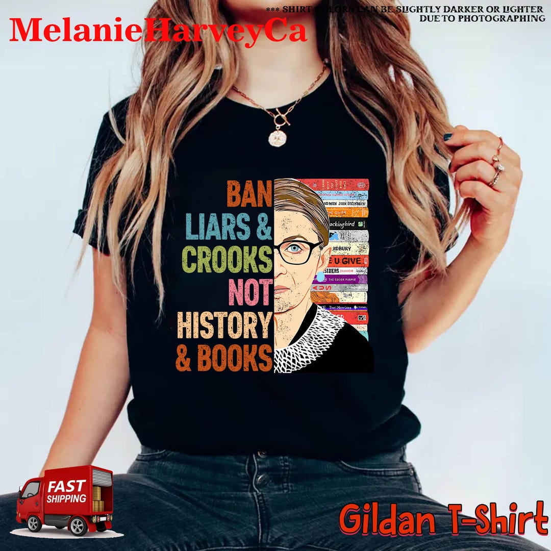 RBG Shirt Ban Liars Crooks Not History and Books Shirt, Sweatshirt ...