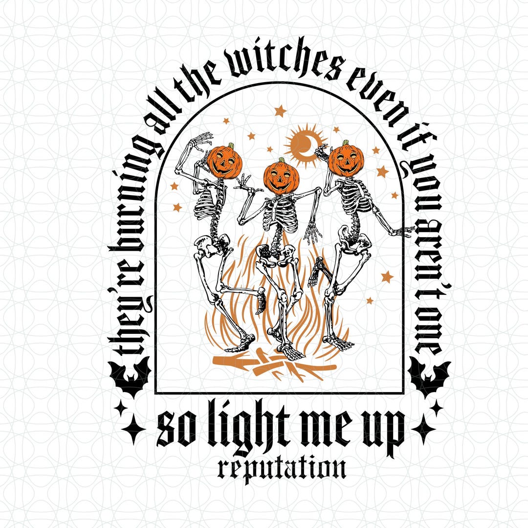 They're Burning All the Witches Even If You Aren't One Halloween Png ...