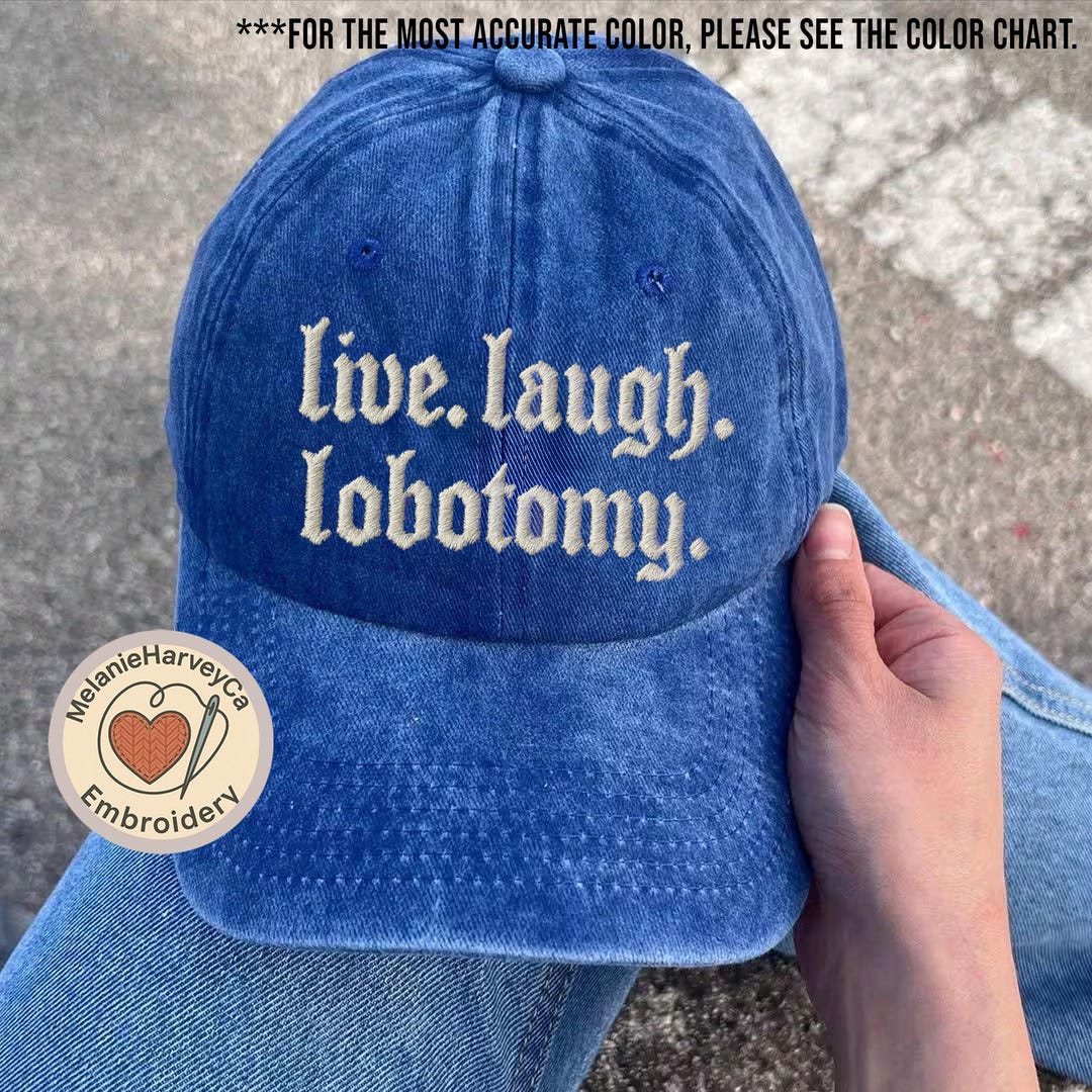 Live Laugh Lobotomy Hat, Funny Embroidered Dad Hat, Dark Humor Meme Hat ...