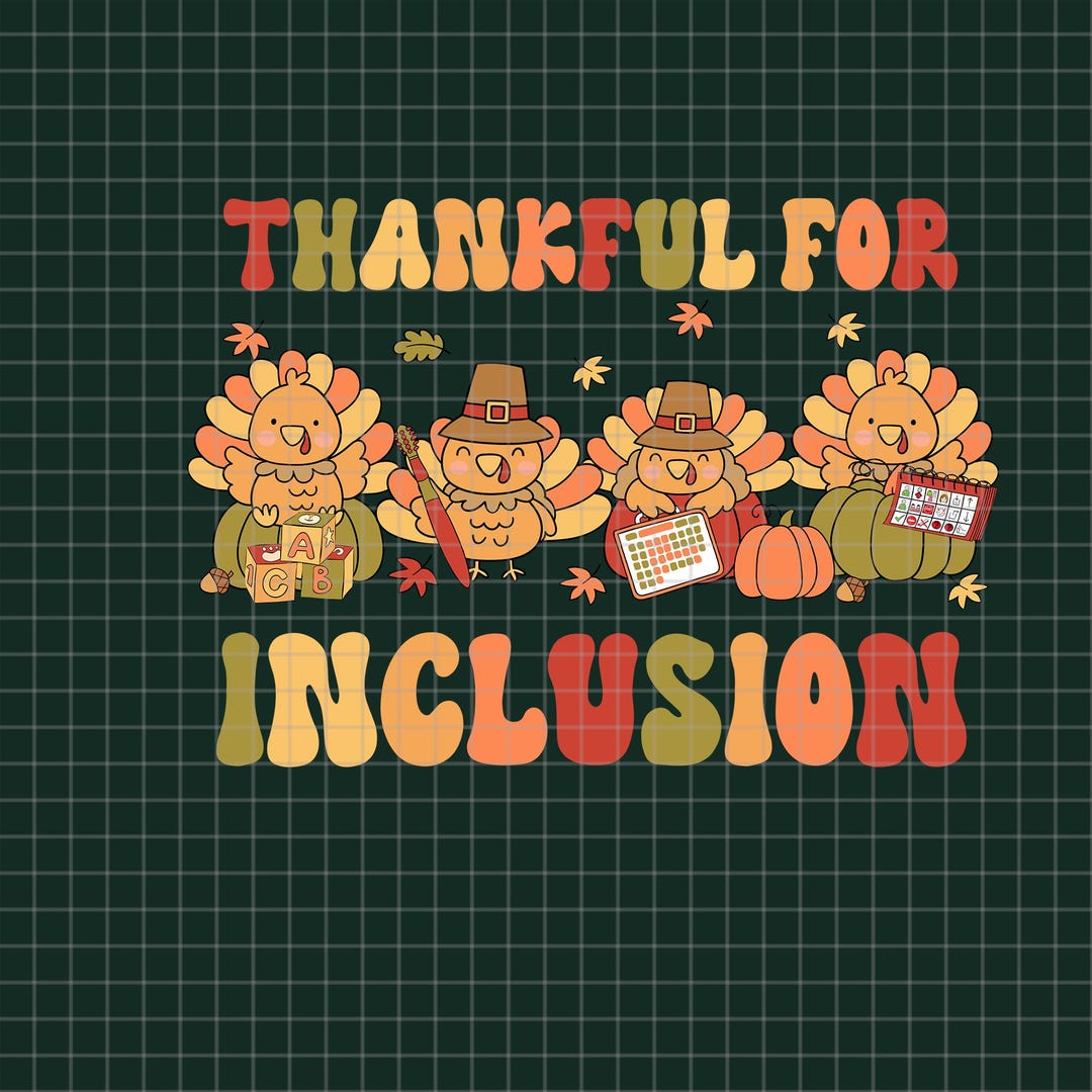 Thankful for Inclusion Thanksgiving, Vintage Thanksgiving Png, Funny ...