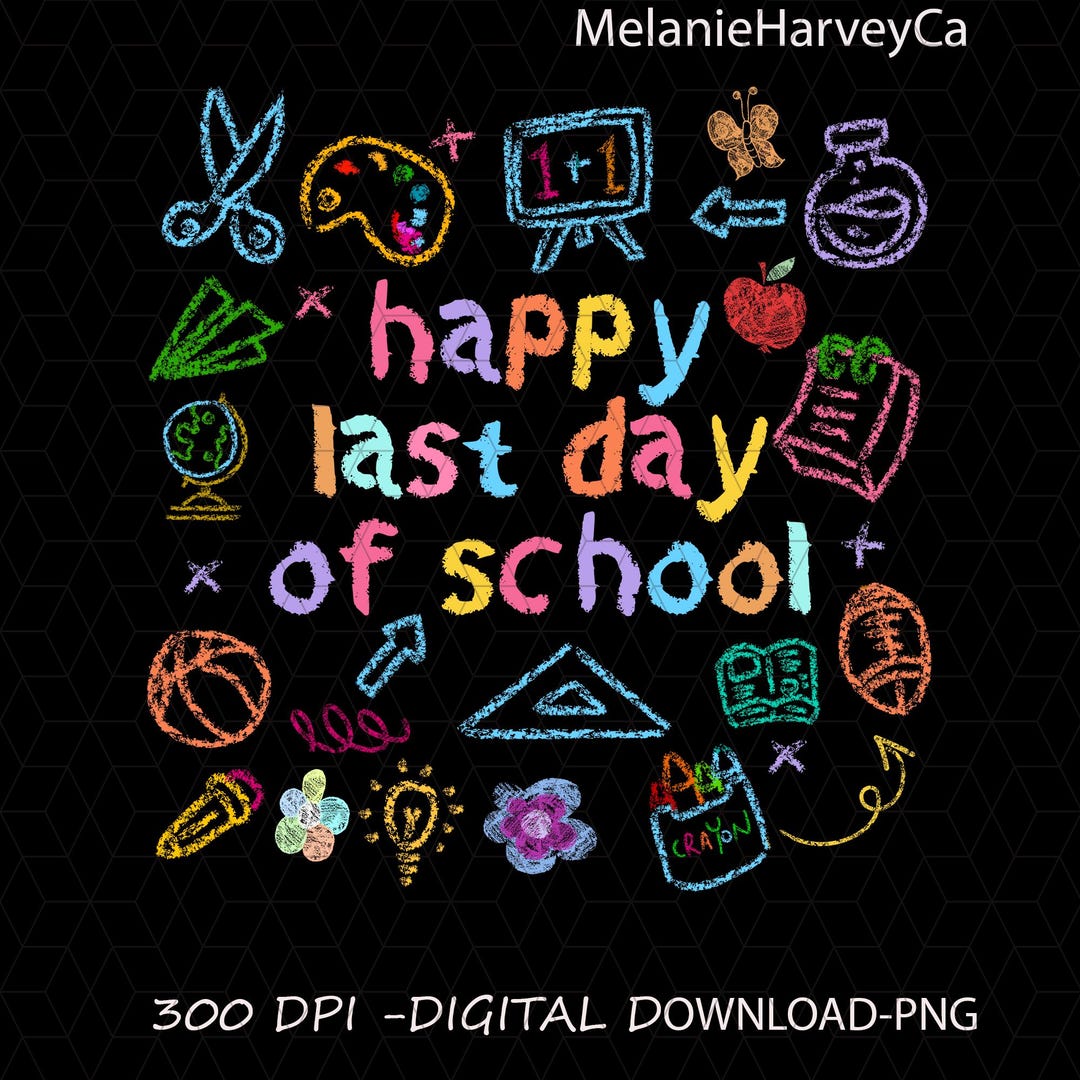 Happy Last Day of School PNG Digital Design, School Clipart for Shirts ...