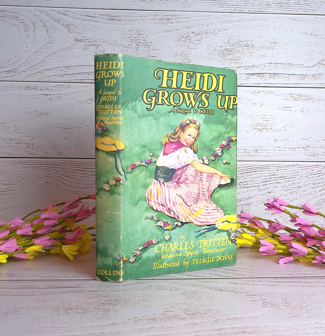 Charles Tritten, Heidi Grows Up, Johanna Spyri Sequel, Nice Vintage ...