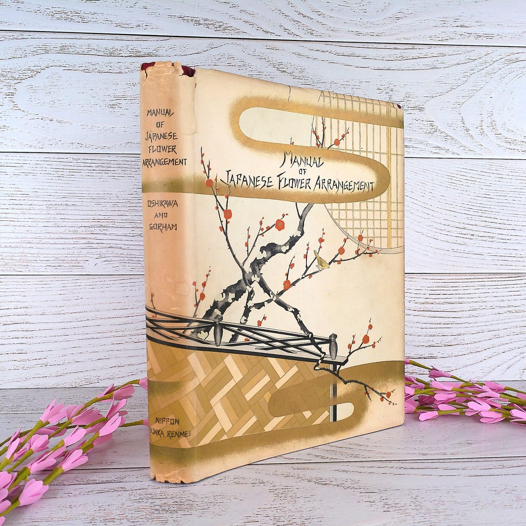 Manual of Japanese Flower Arrangement, Josui Oshikawa and Hazel H ...