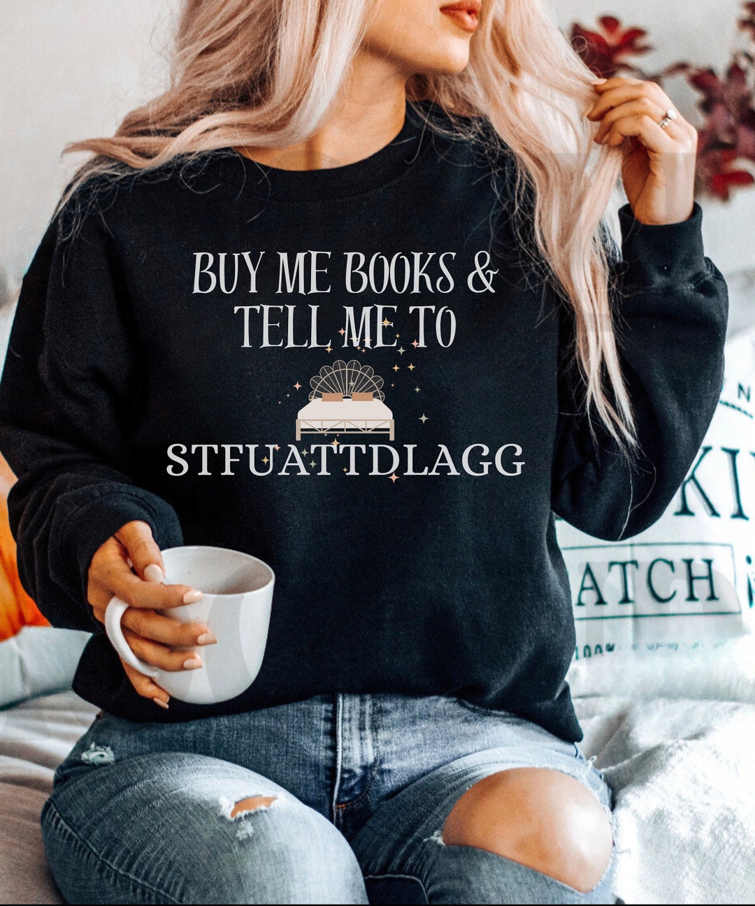 Buy Me Books and Tell Me to STFUATTDLAGG Sweatshirt, Bookish Gift ...