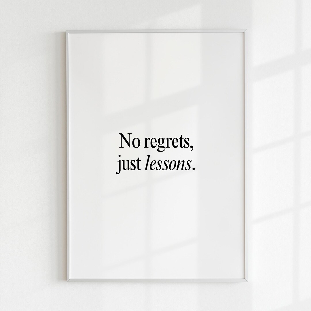No Regrets Just Lessons Wall Art Print | Inspirational Quotes ...