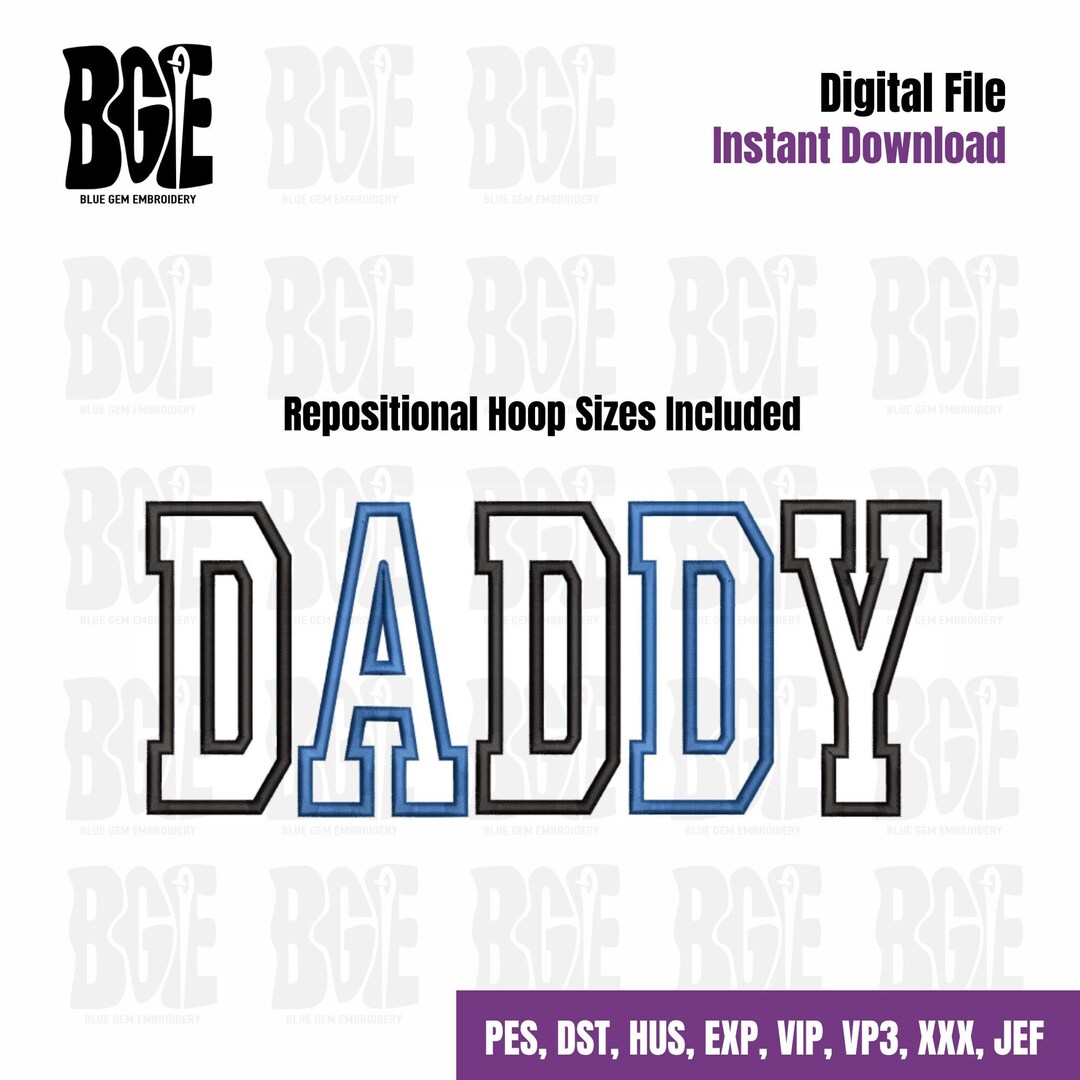 Daddy Applique Embroidery Design With Repositional Hoop Sizes, 5x12, 4x6.75, 6x10, 5x7, Daddy ...