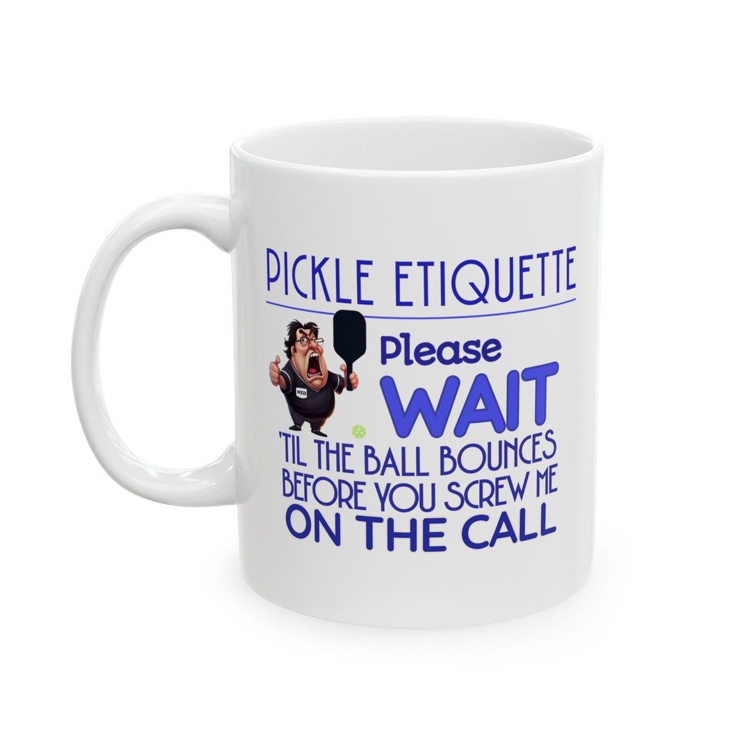 Pickleball. Please Wait 'til the Ball Bounces Before You Screw Me on ...