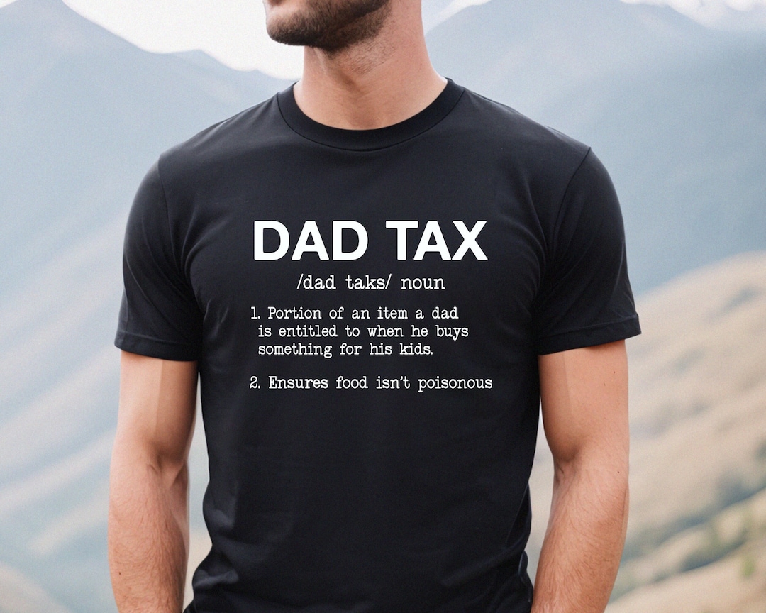 Dad Tax Shirt, Tax Noun Shirt, Fathers Day Gift, Best Father Tee ...