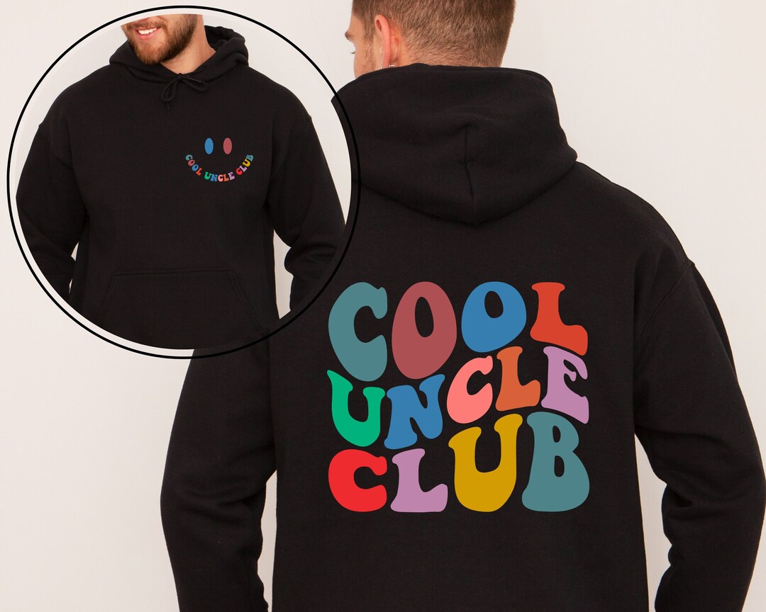 Cool Uncle Club Sweatshirt, Uncle Hoodie, Front and Back Sweatshirt ...