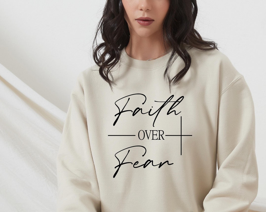 Faith Over Fear Sweatshirt, Christian Hoodie ,trendy Sweatshirt, Unisex ...