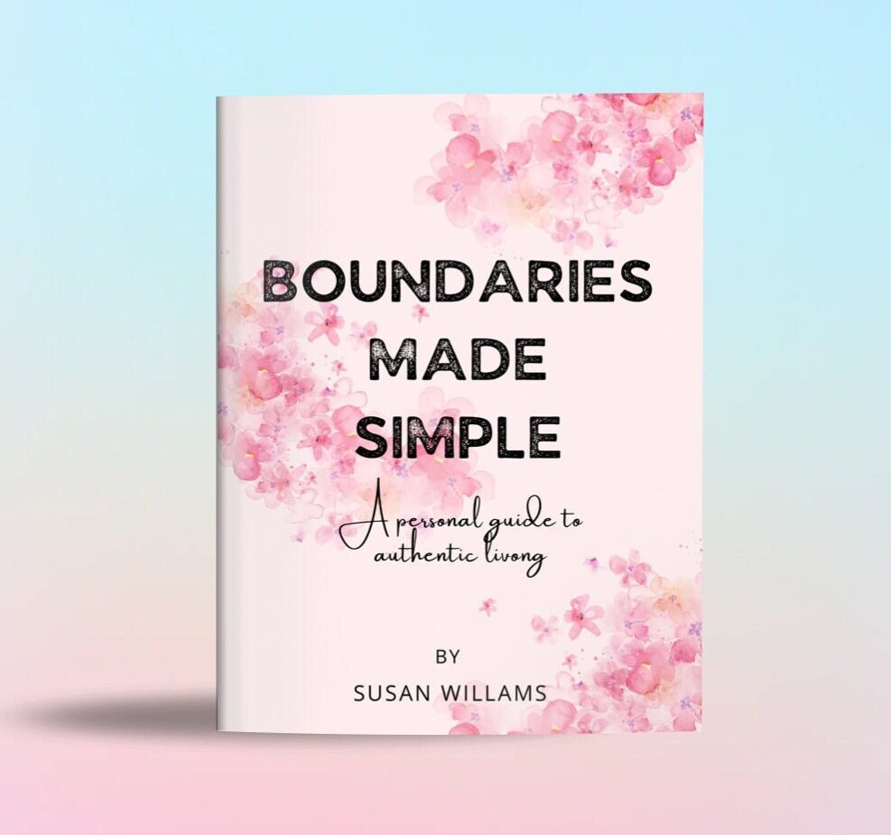 Boundaries Made Simple A Personal Guide to Authentic Living, E-book ...