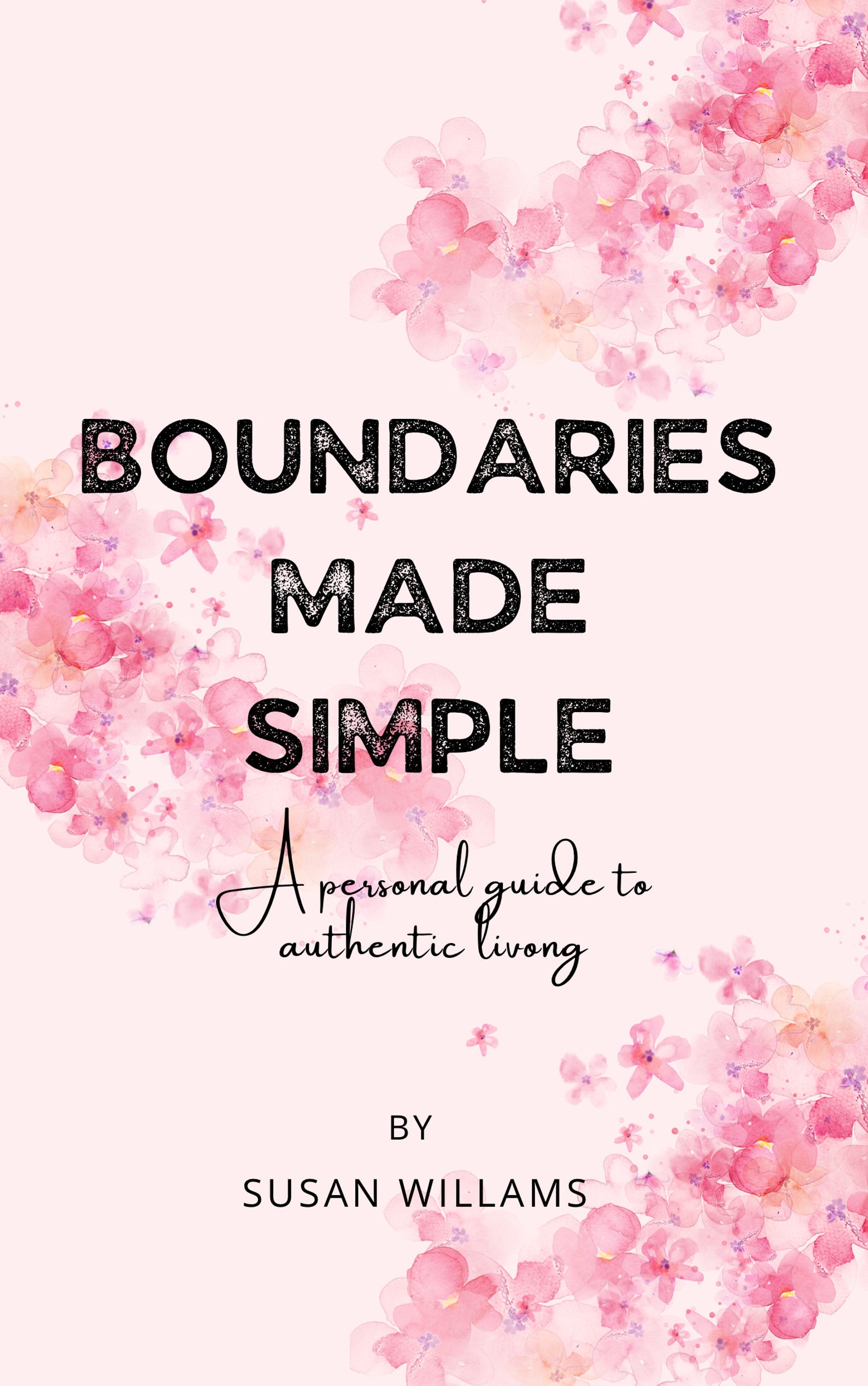 Boundaries Made Simple A Personal Guide to Authentic Living, E-book ...