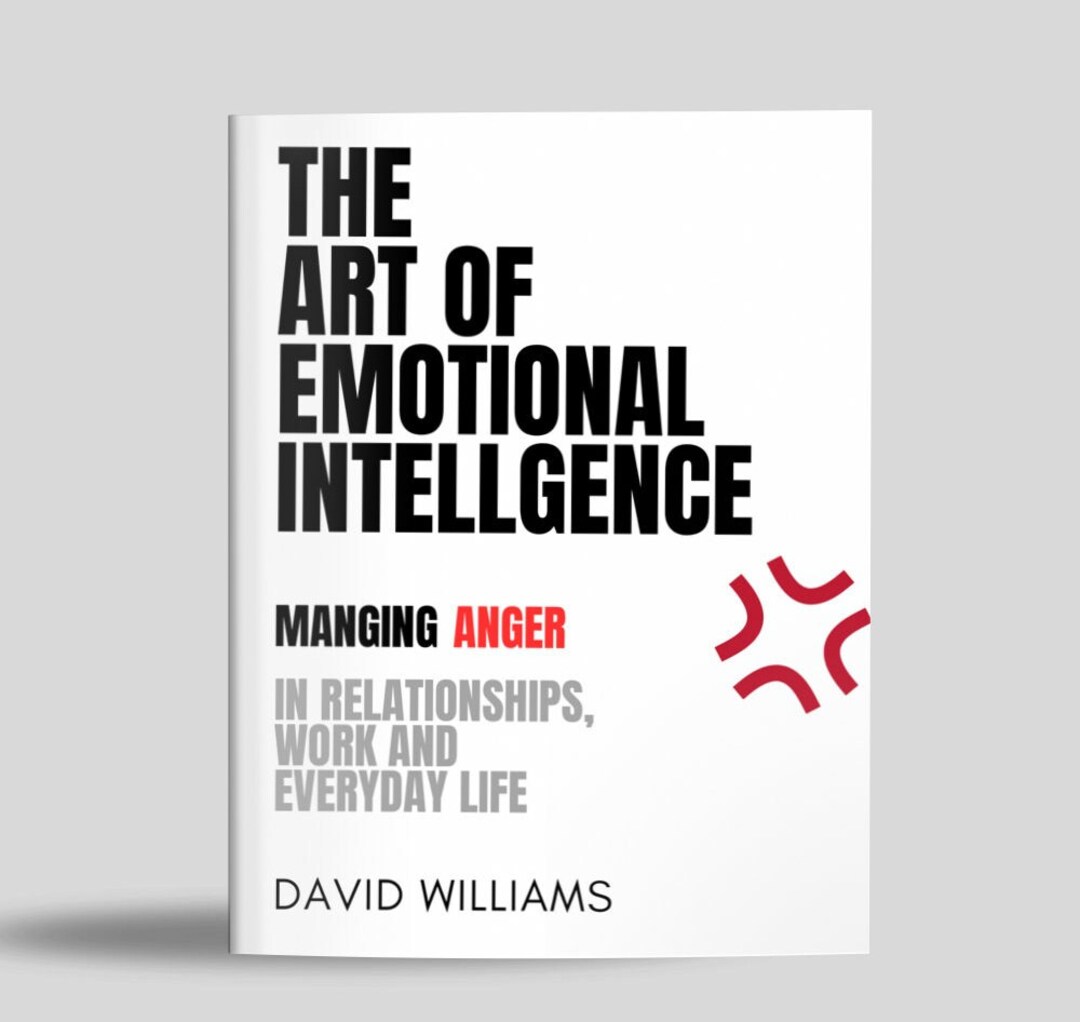 The Art of Emotional Intelligence: Managing Anger in Relationships ...