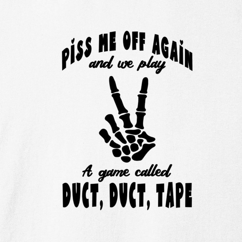 Piss Me off Duct Duct Tape - Etsy