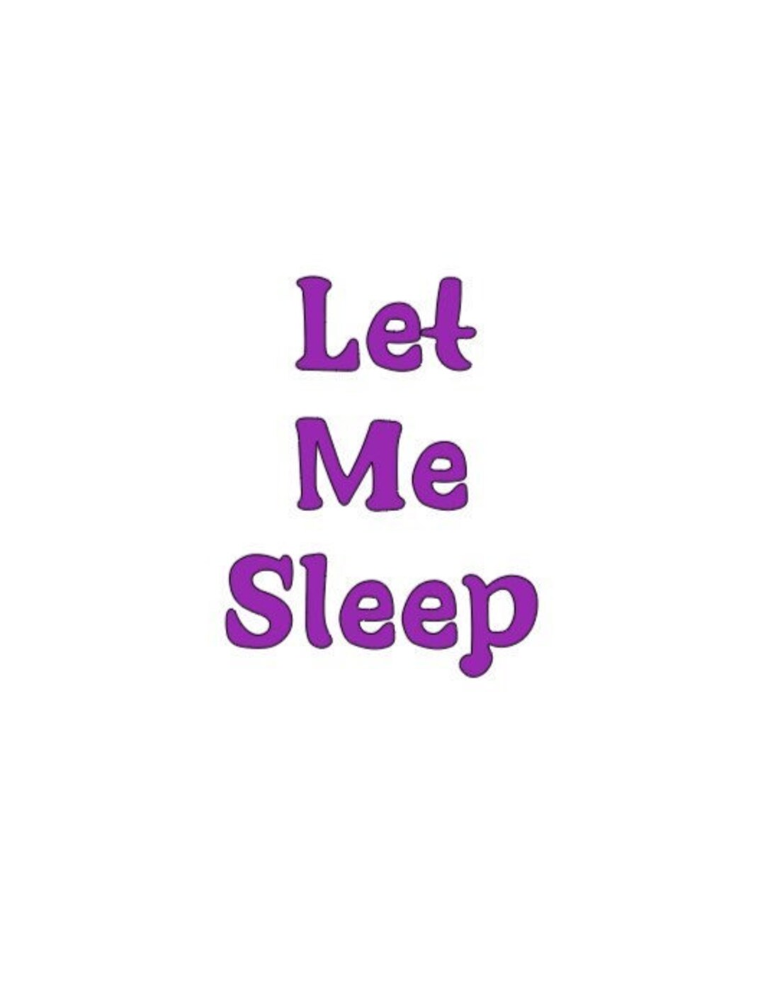 Let Me Sleep SVG JPG PNG Shirt Pajamas Infusible Ink Vinyl - Etsy