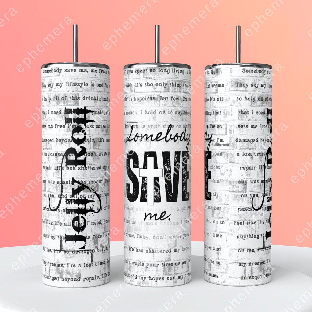 Somebody Save Me | Jelly | Jelly Roll Tumbler Wrap | Bunnie | PNG ...