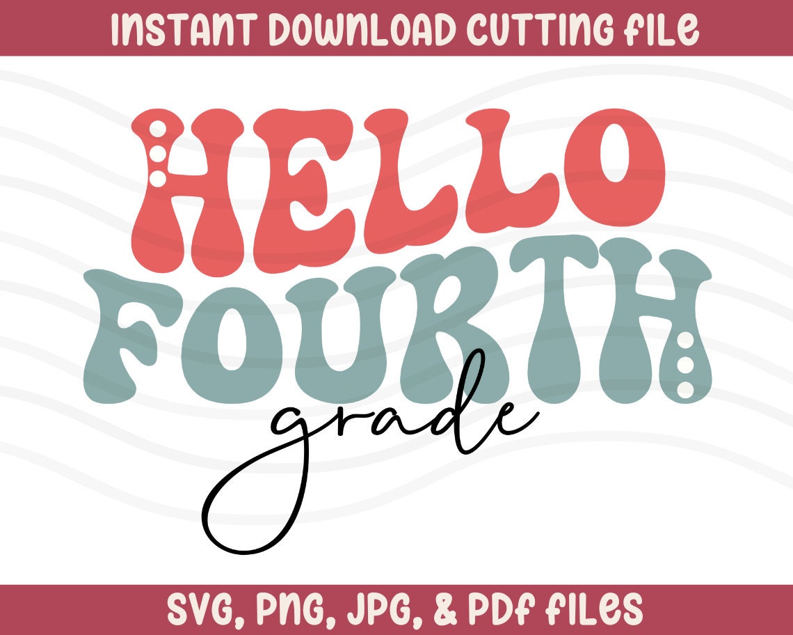 Hello Fourth Grade Svg Png Fourth Grader Svg 4th Grade - Etsy