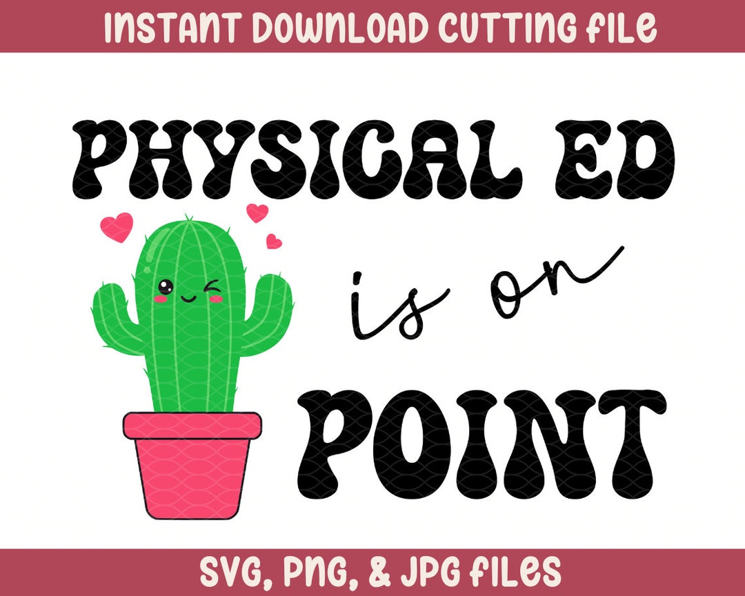 Physical Ed on Point Svg, Cute Cactus Svg, PE Teacher Staff Shirts ...