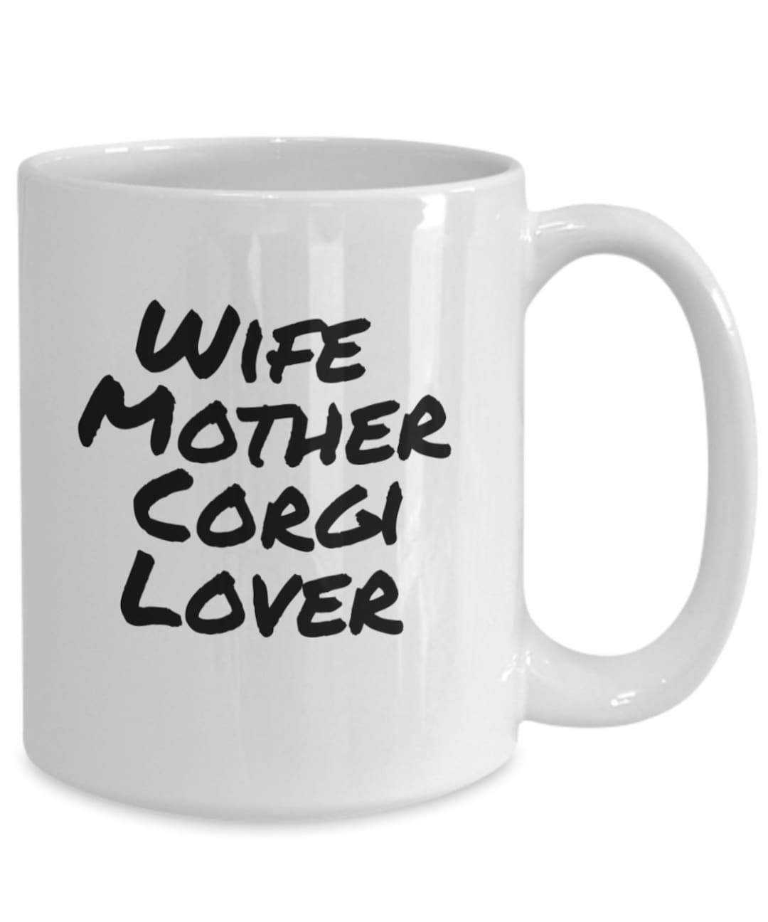 Wife, Mother, Corgi Lover Gift! Corgi Gift, Corgi Mom, Corgi Mug, Corgi ...