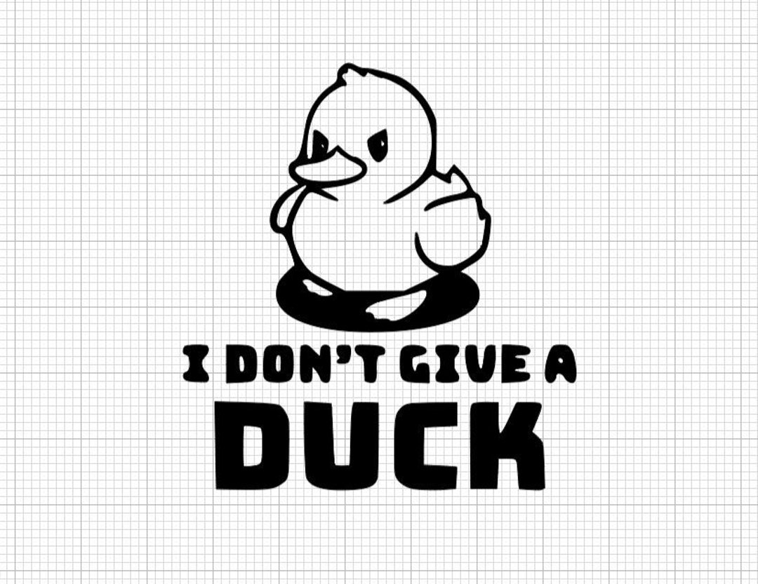 Duck Svg, I Dont Give A Duck Svg, Funny Svg, Offensive Svg, Digital ...