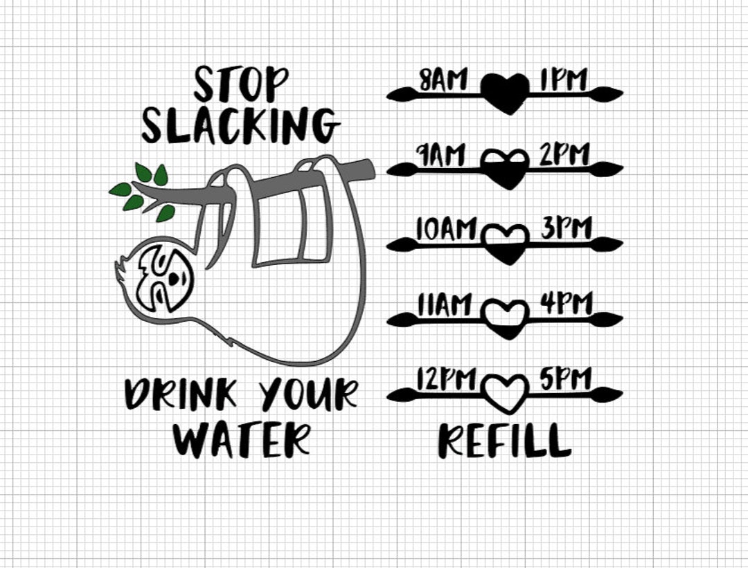 Stop Slacking Quotes Svg Drink Water Quotes Svg Baby Funny - Etsy