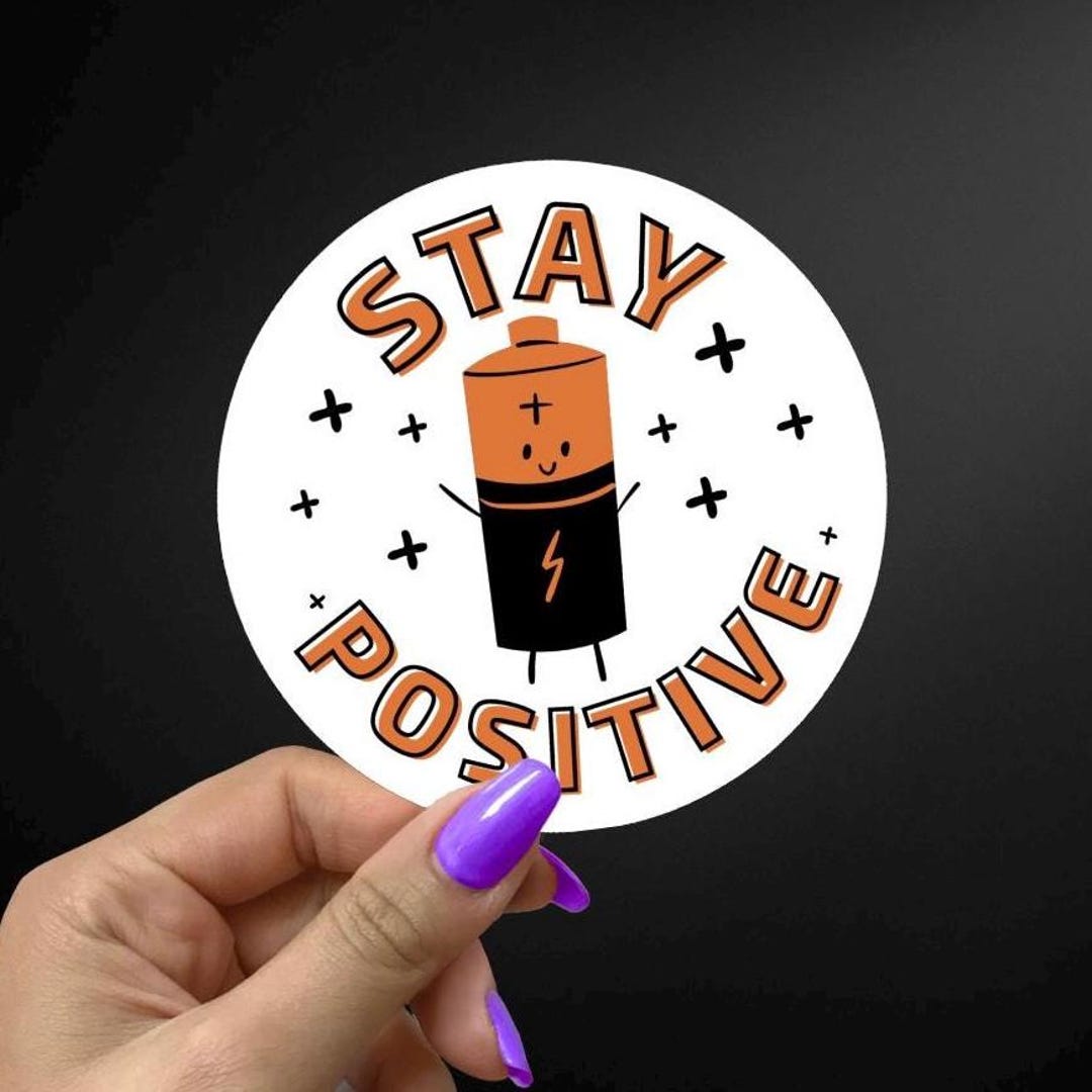 Stay Positive Sticker | Mental Health Sticker | Positivity Sticker ...