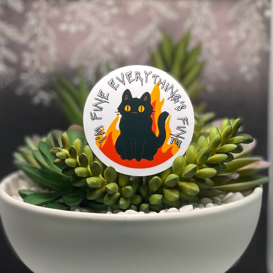 I'm Fine, Everything's Fine Cat Sticker Funny Sticker Mental Health ...