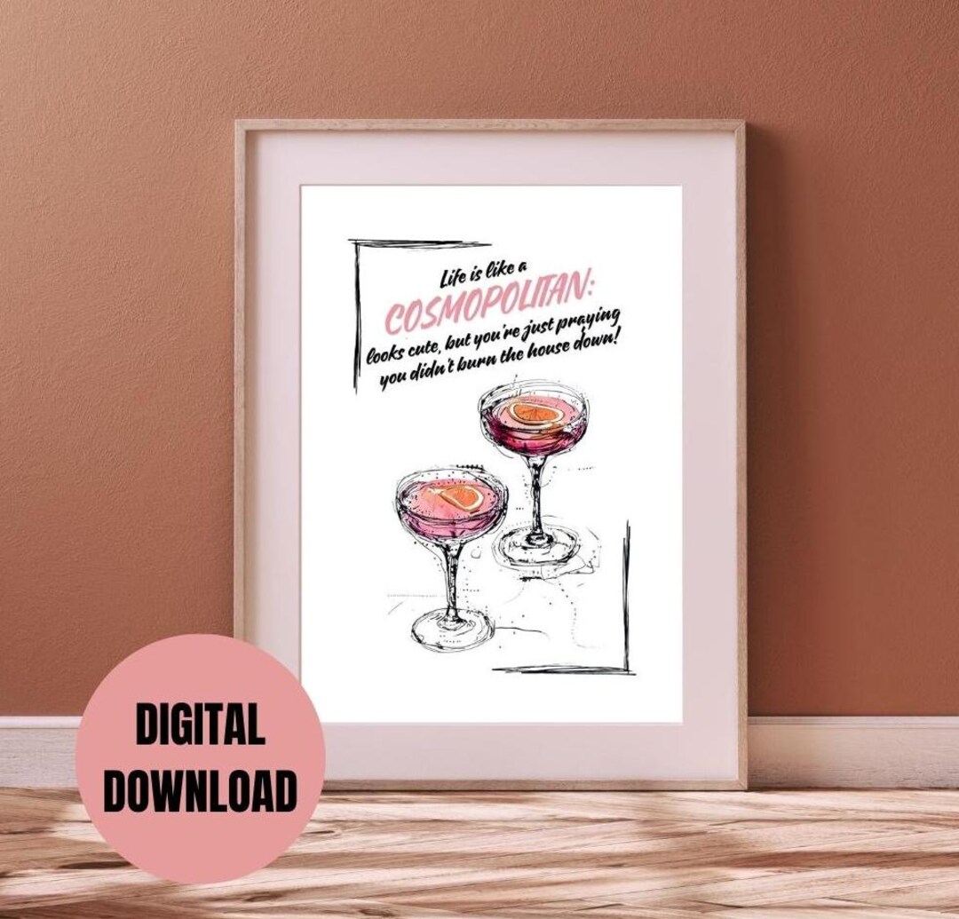 Cosmopolitan Cocktail Art Print | Funny Life Quote Décor | Chic Drink ...