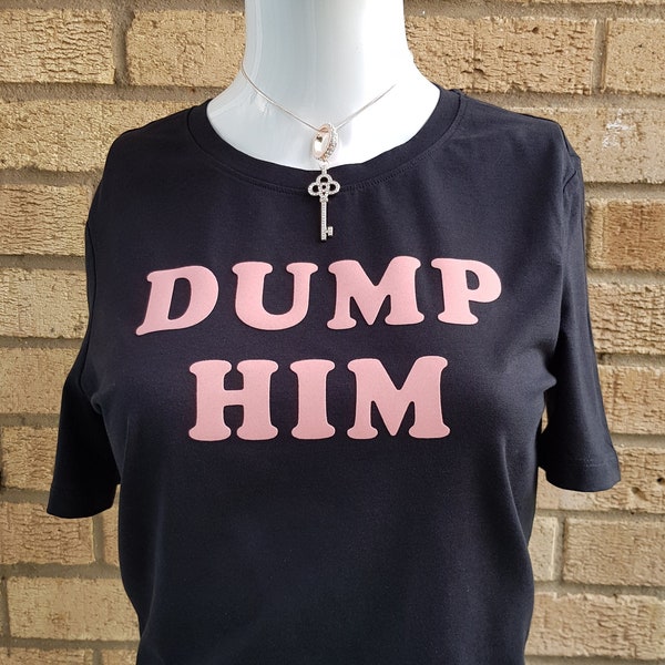 Dump Him White Shirt - Etsy