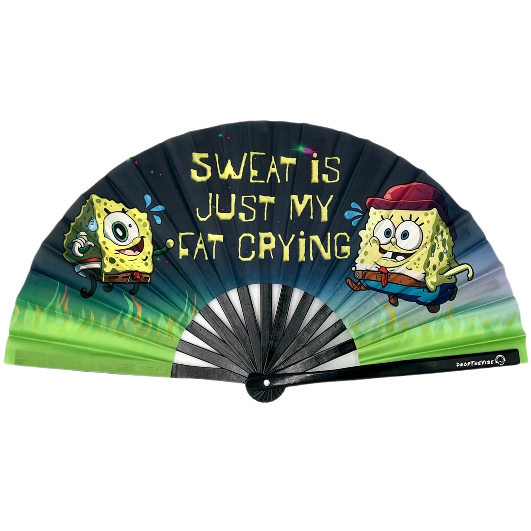 Sweat is Just My Fat Crying Hand Fan | Party & Rave Accessories ...