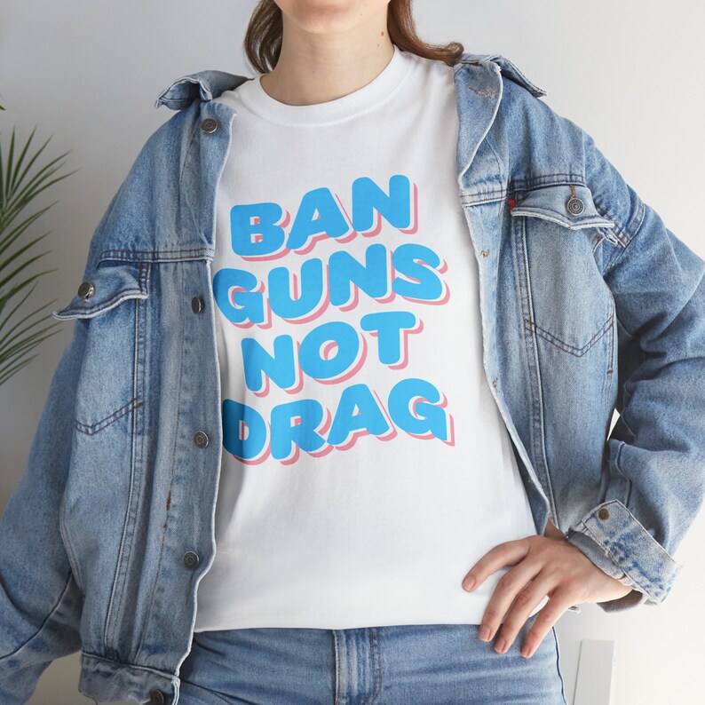 Pride Shirt Support Drag Shirt Ban Guns Not Drag Drag is Not A Crime ...