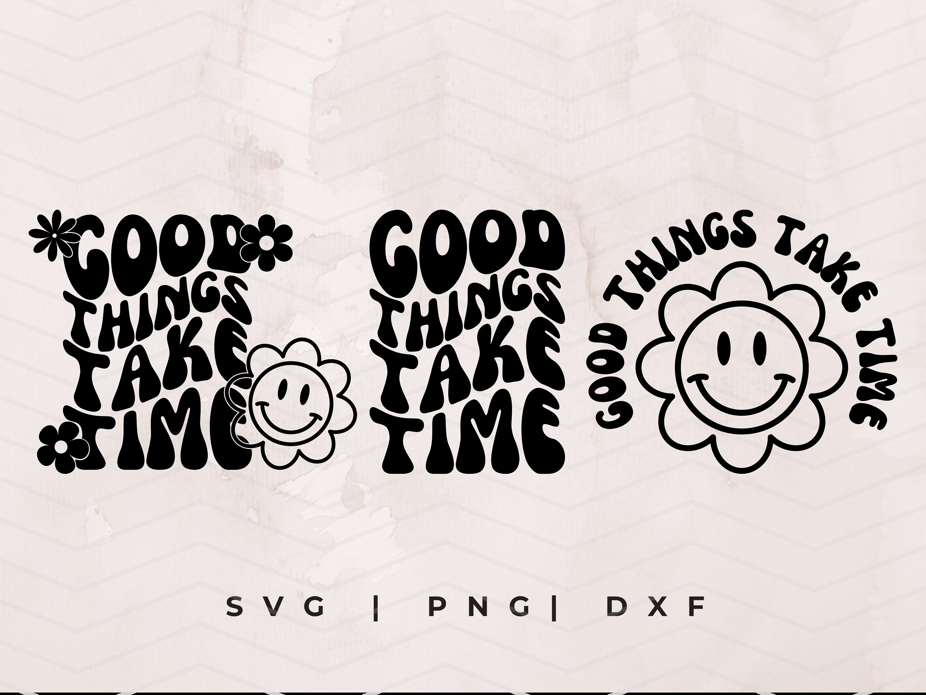 Good Things Take Time SVG, Groovy SVG, Positive Quote SVG ...