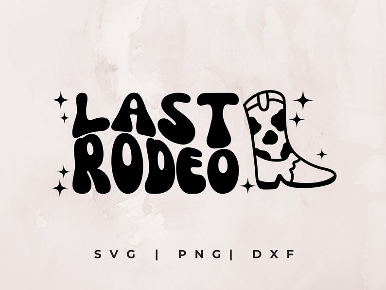 Last Rodeo SVG PNG DXF Western Bachelorette Svg Cowgirl - Etsy