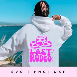 Last Rodeo SVG, PNG, DXF, Western Bachelorette Svg, Cowgirl Png ...