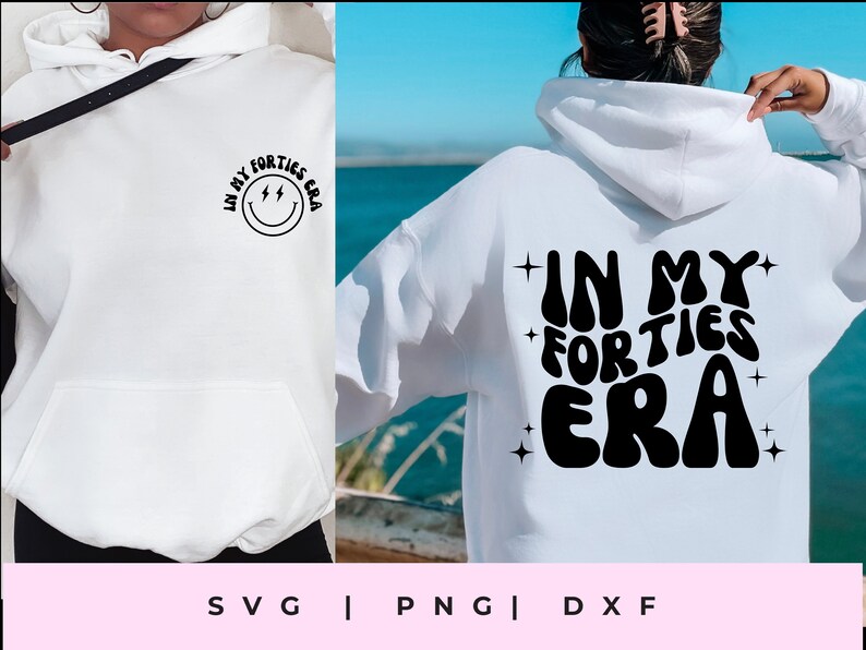 In My Forties Era, Fortieth Birthday Svg, 40th Birthday Svg, 40th ...