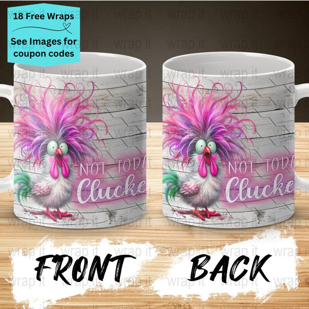 Funny Chicken Clucker Mug Wrap Sublimation PNG, 11 Oz 15oz Mug, Enamel ...