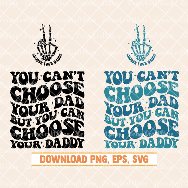 You Cant Choose Your Dad but You Can Choose Your Daddy - Etsy