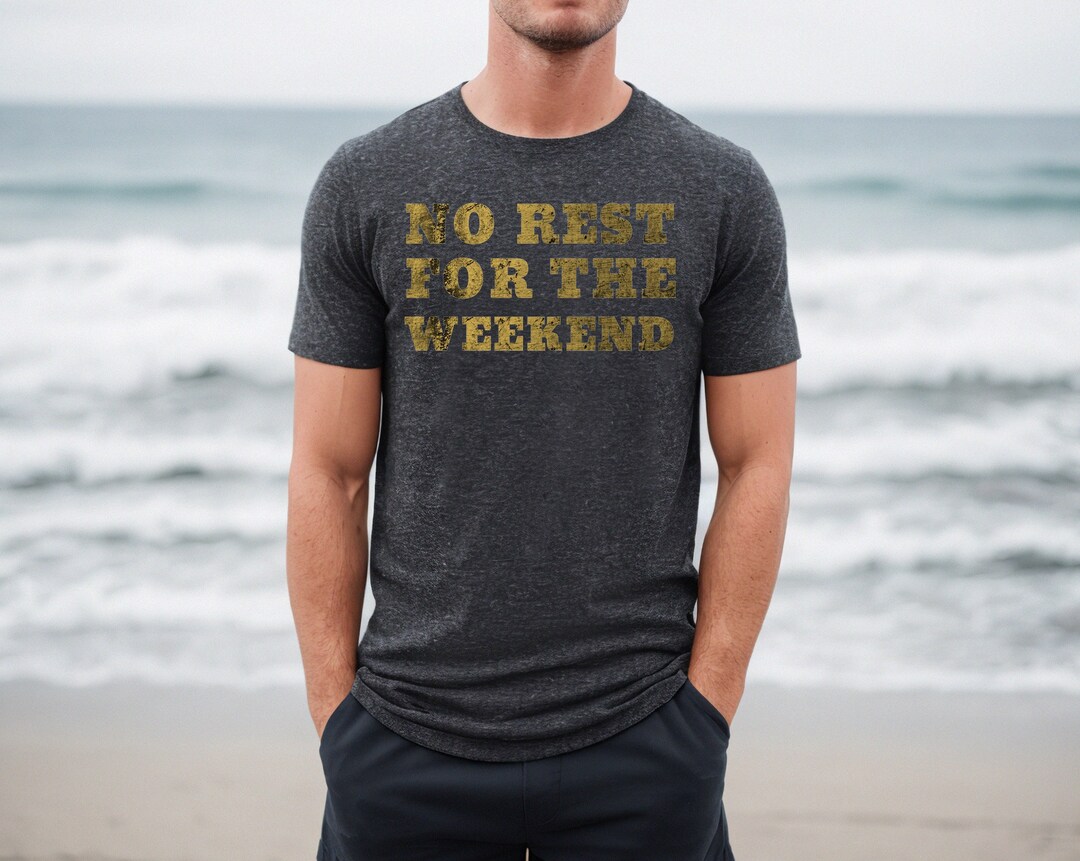 No Rest for the Weekend, Retro Weekend Shirt, Friday Shirt, Funny ...