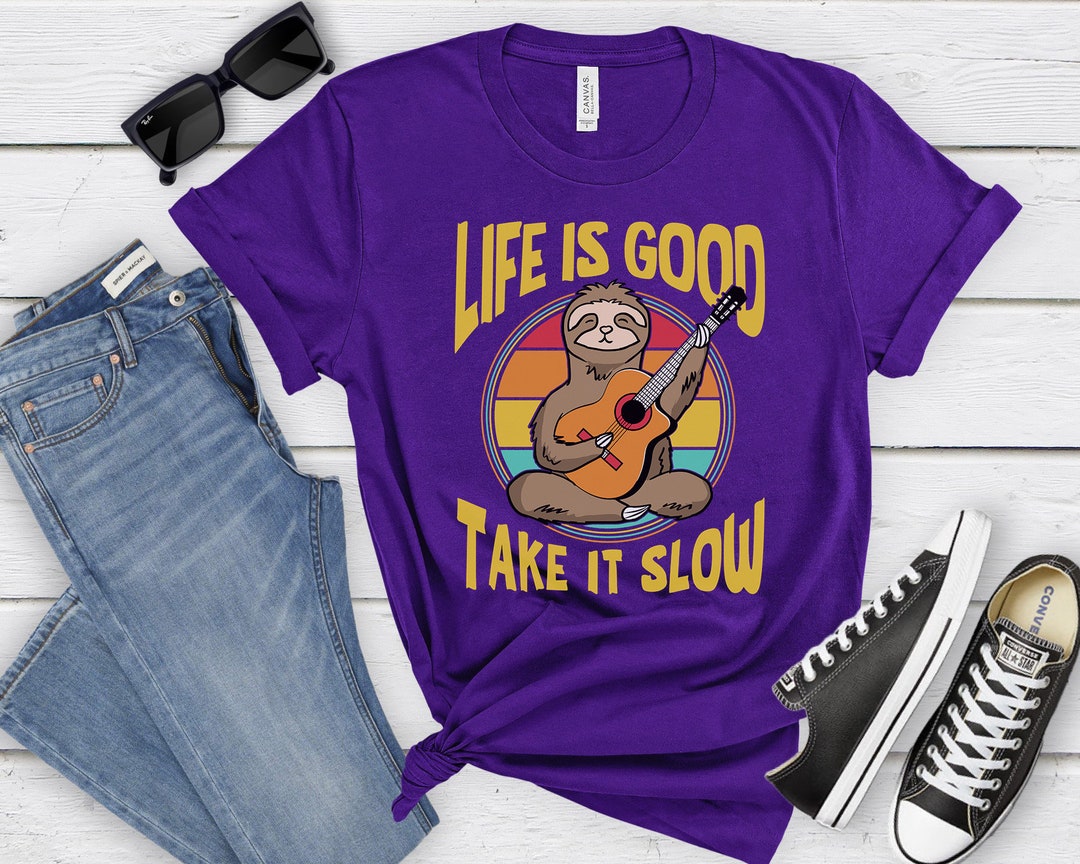Life is Good Take It Slow Sloth Unisex Shirt Shirt - Cute Sloth Shirt ...