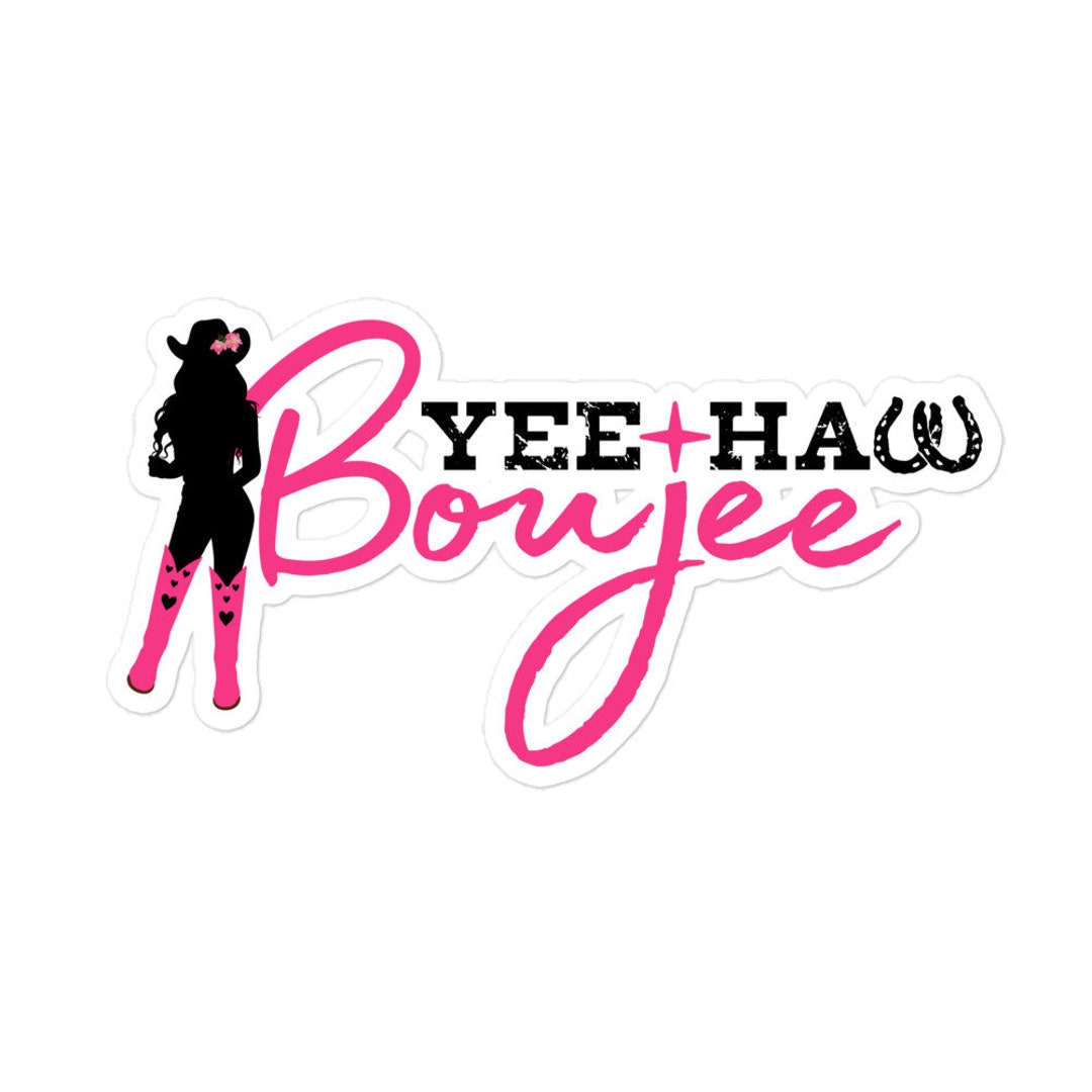 Yeehaw Boujee Bubble-free Stickers, Laptop Sticker, Car Window Sticker ...