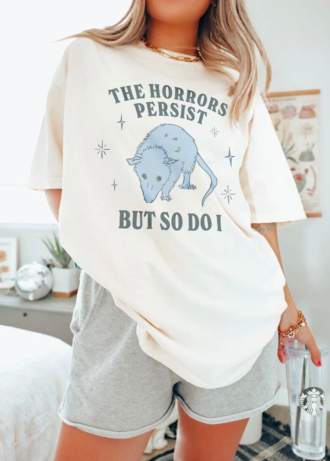 The Horrors Persist, but so Do I Funny Mental Health Meme Shirt With ...