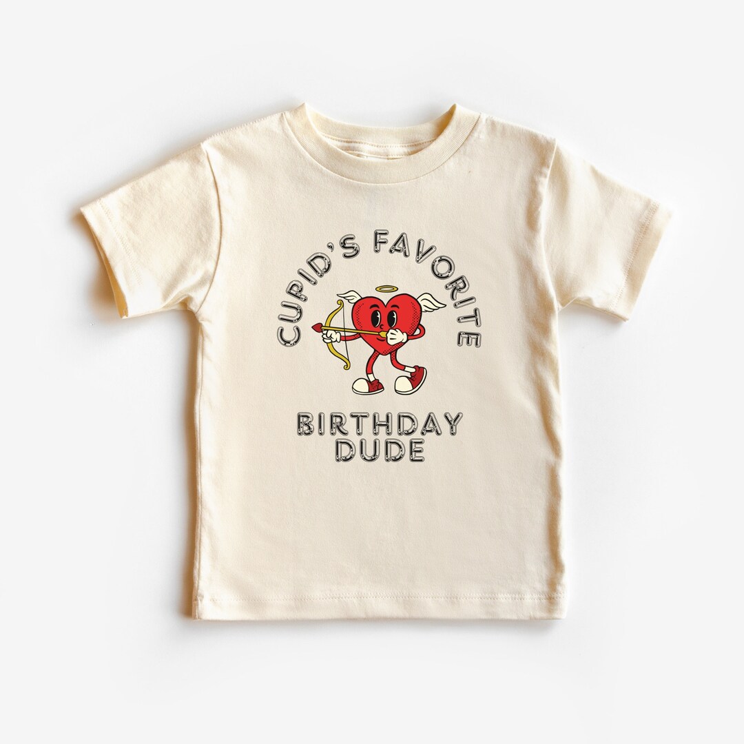 Cupid's Favorite Birthday Dude Valentine February Birthday Tshirt ...