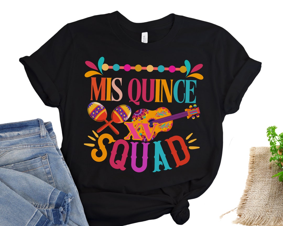 Mis Quince Squad Shirt, Fiesta Party Crew Shirt, Latin Fiesta Shirt ...