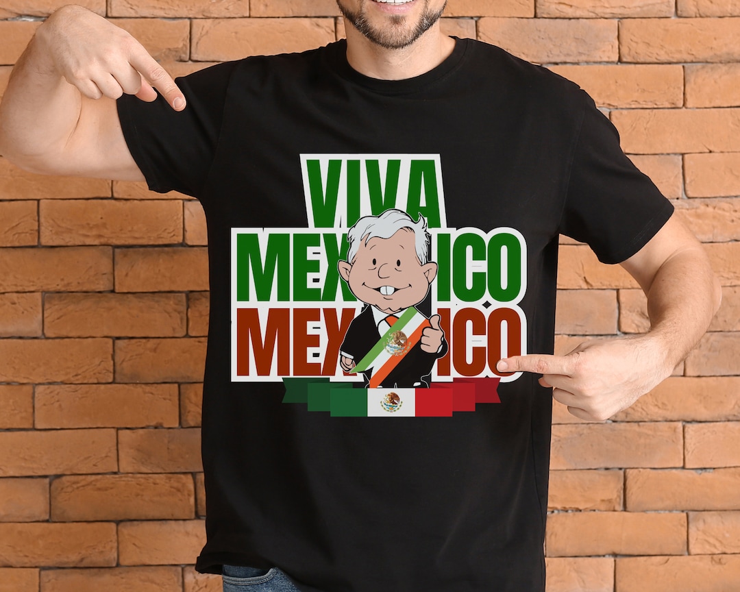 AMLO T-shirt, Viva México, President Lopez Obrador Shirt, AMLOVER Shirt ...