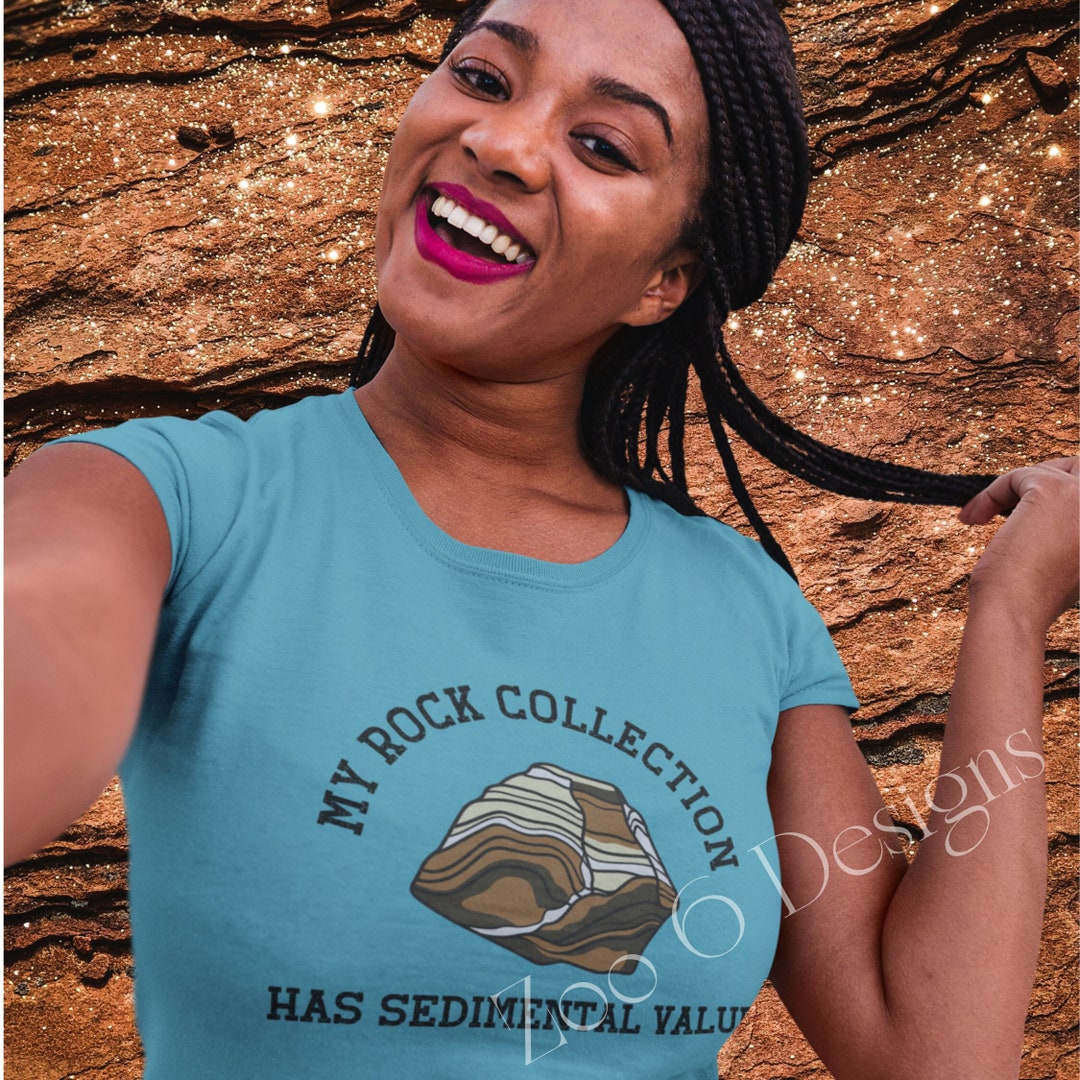 My Rock Collection Has Sedimental Value Geology Shirt Rock Collector ...