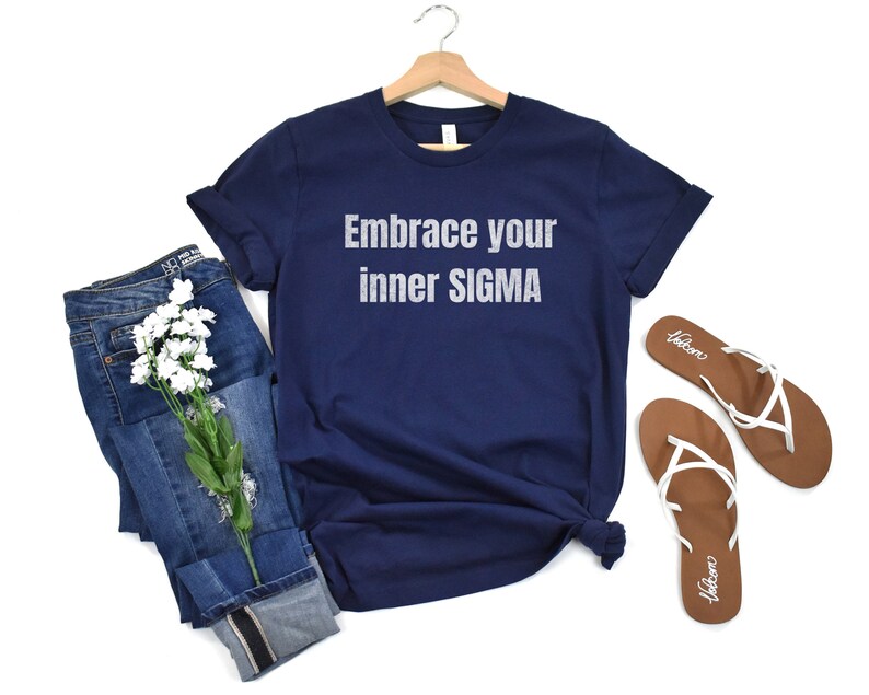 Embrace Your Inner Sigma White Letters, Trendy Shirt, Unisex, Gift for ...